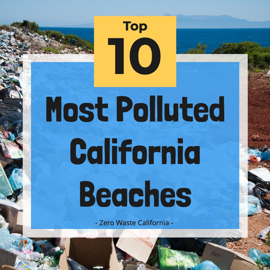 California’s 10 Most Polluted Beaches – Zero Waste California